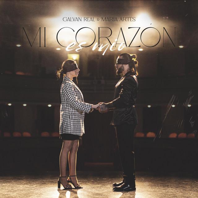 Mi Corazón Es Mío - Letra - Galvan Real y María Artés - Musica.com