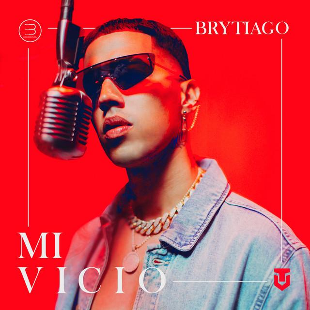 Mi Vicio - Letra - Brytiago - Musica.com