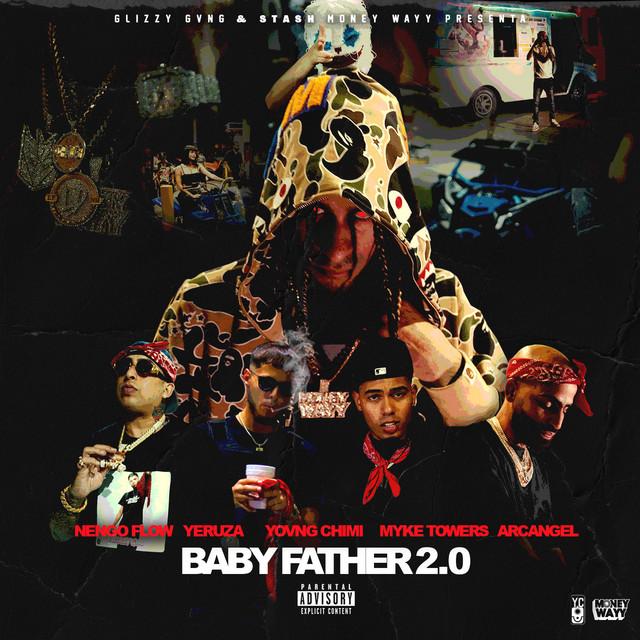 BABY FATHER 2.0 - Letra - yovngchimi - Musica.com