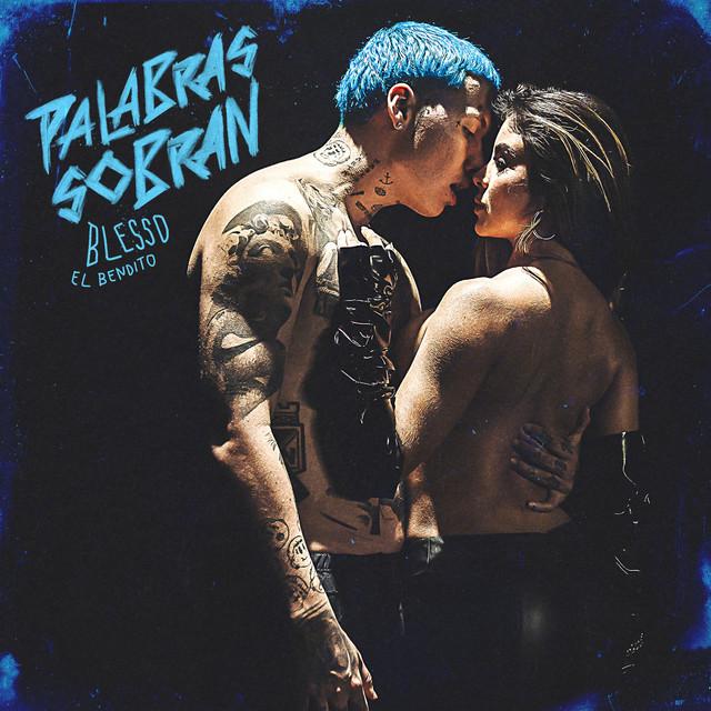 Palabras sobran - Letra - Blessd - Musica.com