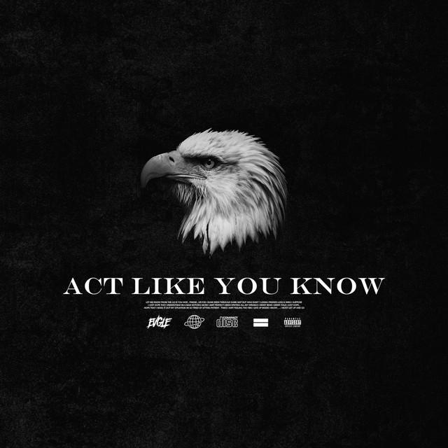 Act Like You Know - Letra - Blxst - Musica.com