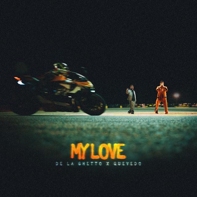 MY LOVE - Letra - De La Ghetto y Quevedo - Musica.com