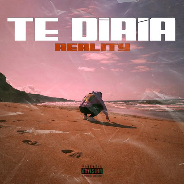 Te Diría - Letra - Reality - Musica.com