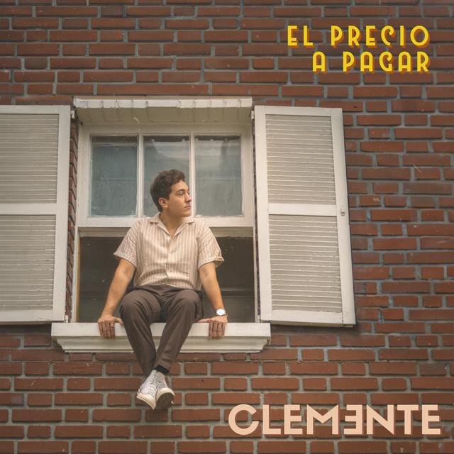 El Precio a Pagar - Letra - CLEMENTE - Musica.com