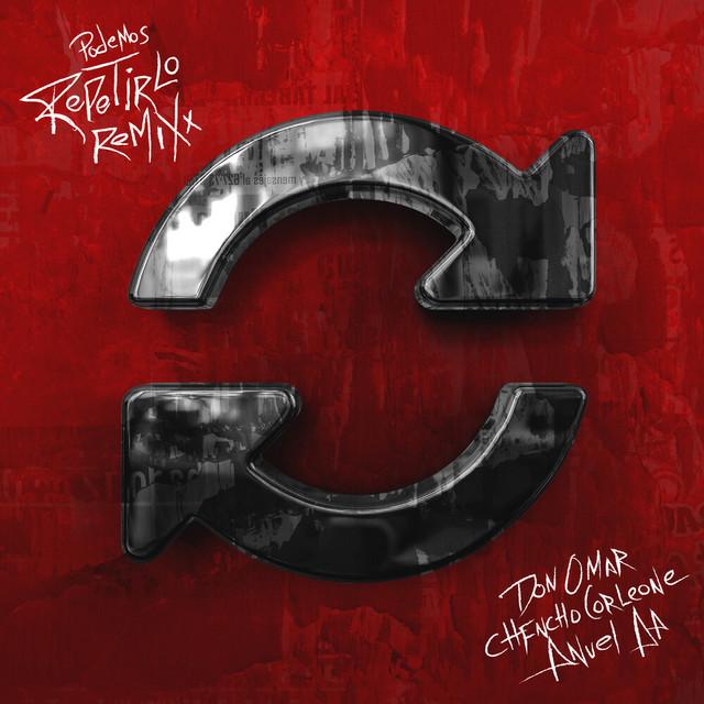 Podemos Repetirlo Remix - Letra - Don Omar, Chencho Corleone y Anuel AA