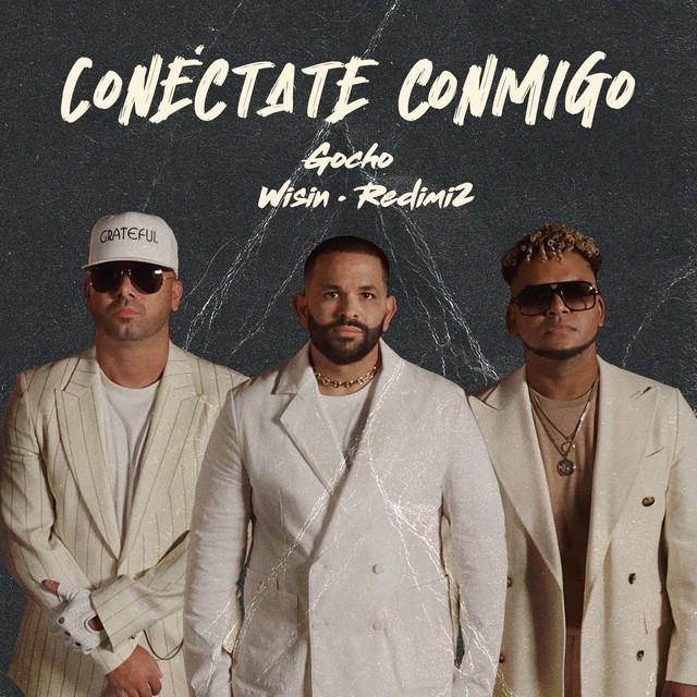 Conéctate Conmigo - Letra - Gocho, Wisin y Redimi2 - Musica.com