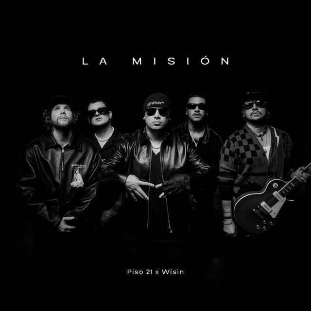 La Misión - Letra - Piso 21 y Wisin - Musica.com