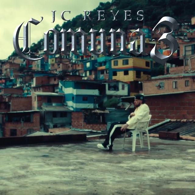 Comuna 3 - Letra - JC Reyes - Musica.com