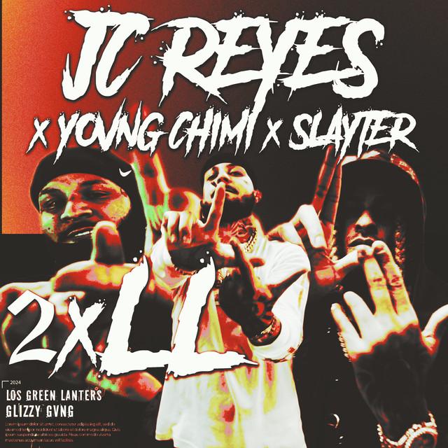 2xLL - Letra - JC Reyes, YOVNGCHIMI y Slayter - Musica.com