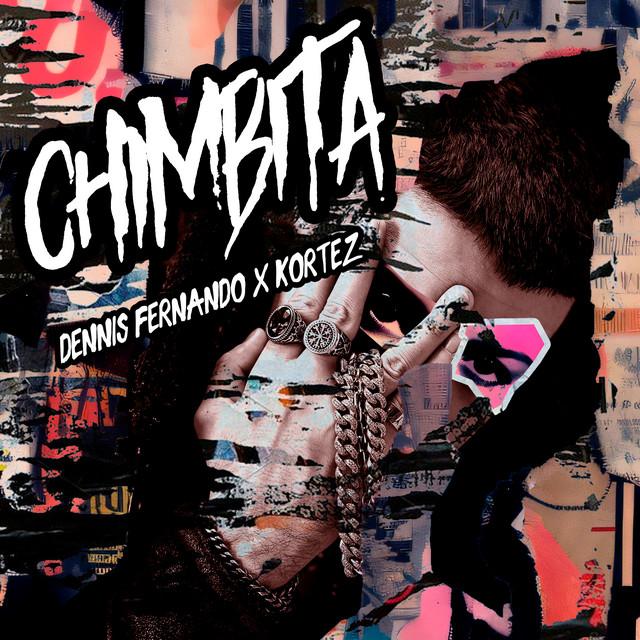 Chimbita - Letra - Dennis Fernando - Musica.com