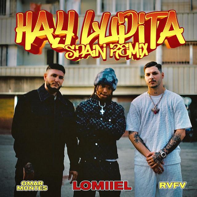 HAY LUPITA Spain Remix - Letra - Omar Montes, Lomiiel y Rvfv
