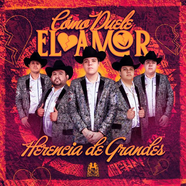 Como Duele El Amor - Letra - Herencia De Grandes - Musica.com