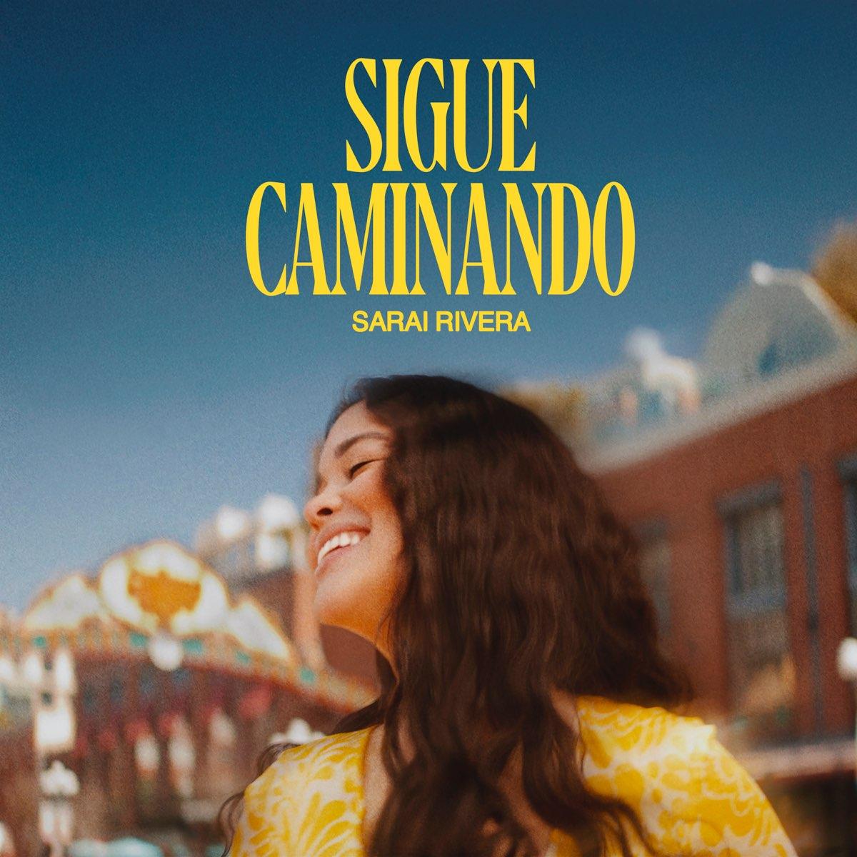 Sigue Caminando - Letra - Sarai Rivera - Musica.com