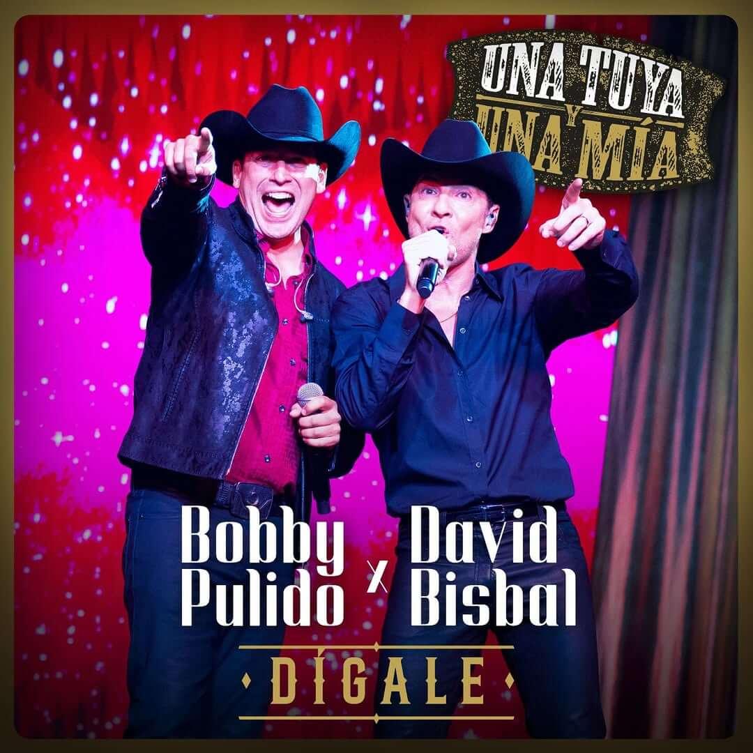 Dígale - Letra - Bobby Pulido y David Bisbal - Musica.com