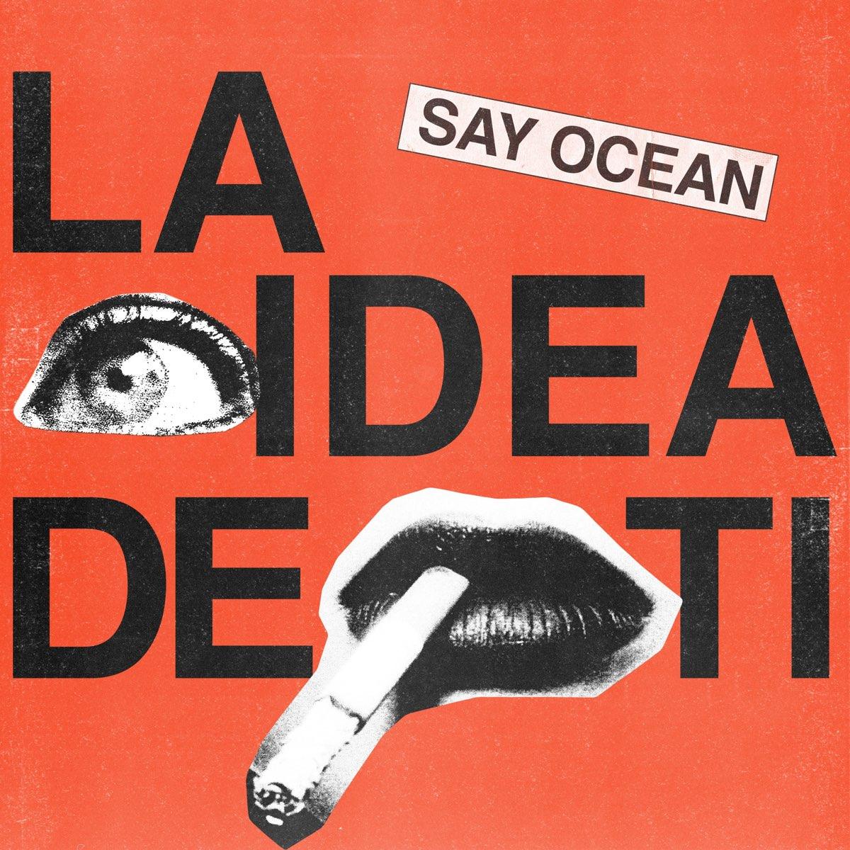 La Idea De Ti - Análisis | Significado - Say Ocean - Musica.com