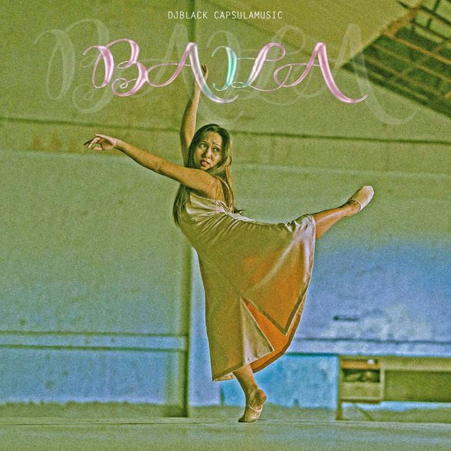 Baila - Letra - DjBlack CapsulaMusic - Musica.com