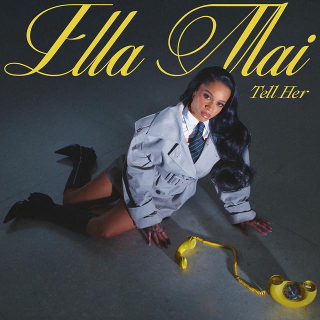 Tell Her - Letra - Ella Mai - Musica.com