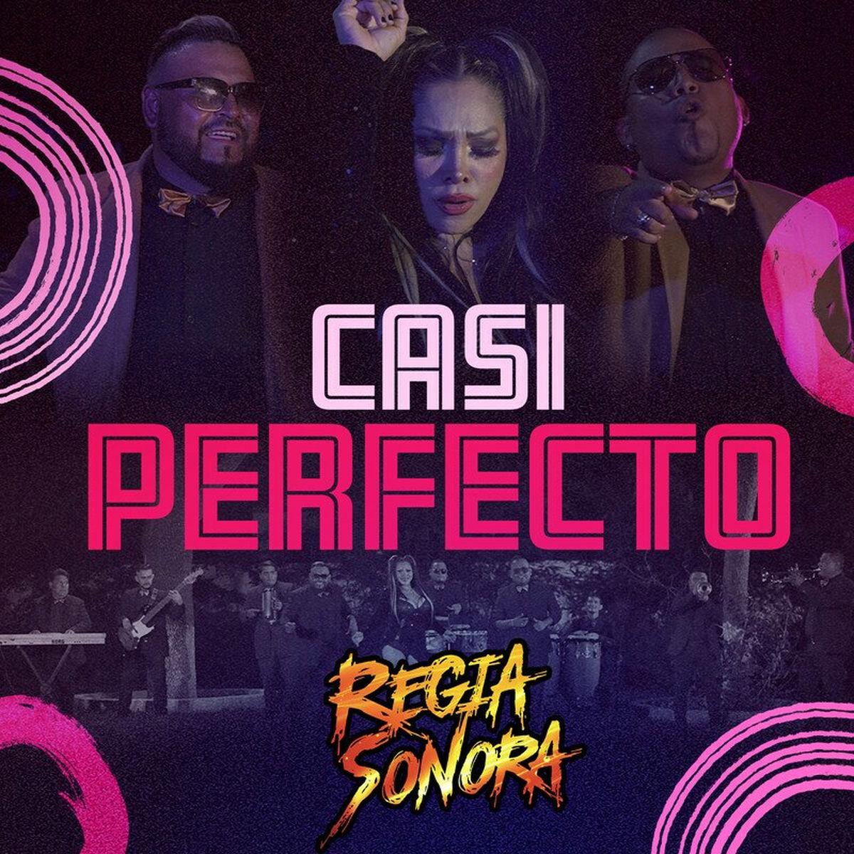 Casi Perfecto - Letra - Regia Sonora - Musica.com