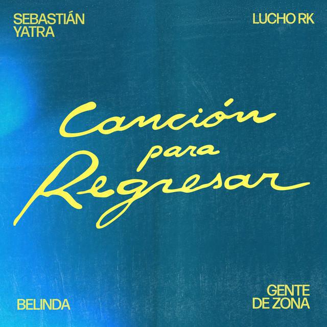 CANCIÓN PARA REGRESAR - Letra - Sebastián Yatra - Musica.com