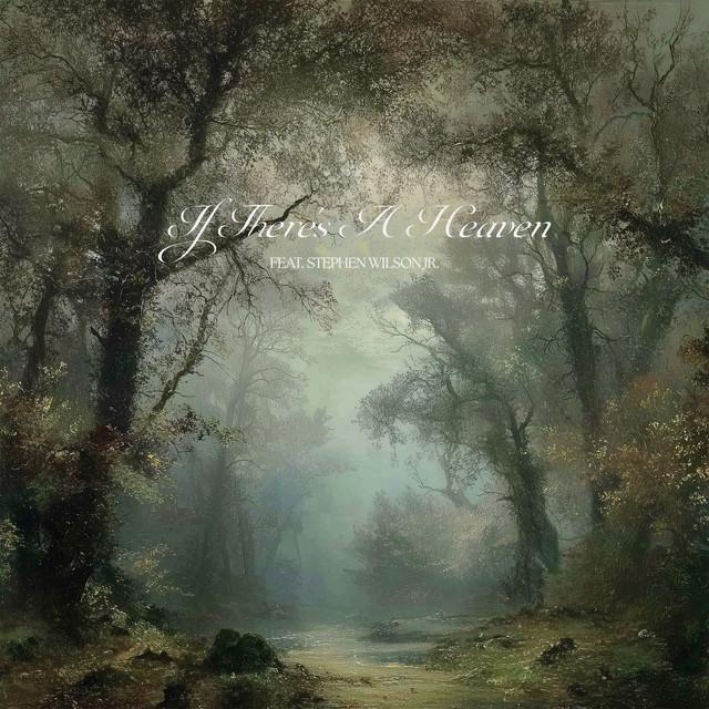 If There's a Heaven - Letra - Noah Cyrus y Stephen Wilson Jr.