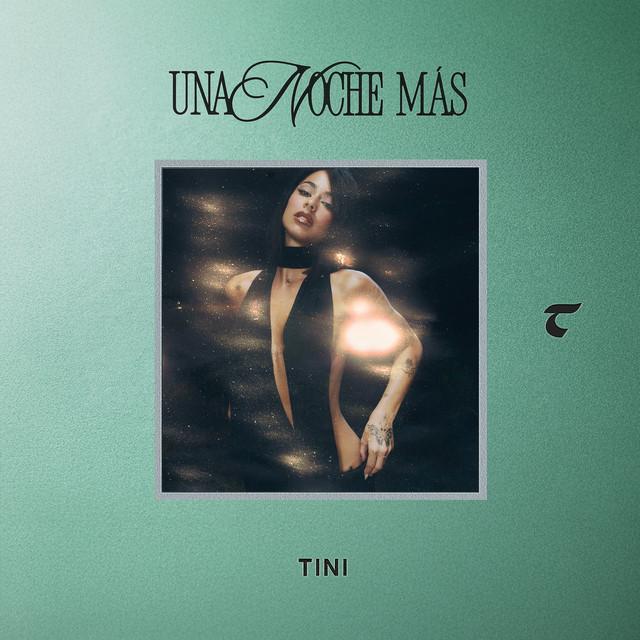 Una Noche Más - Letra - TINI - Musica.com