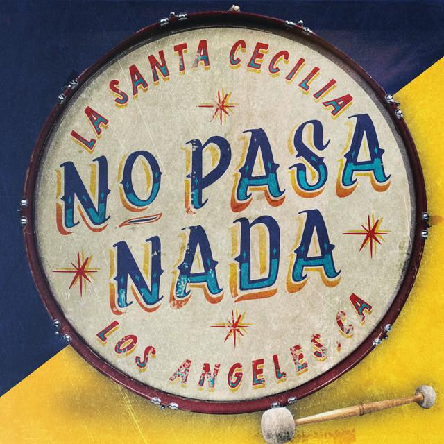 No Pasa Nada - Letra - La Santa Cecilia - Musica.com