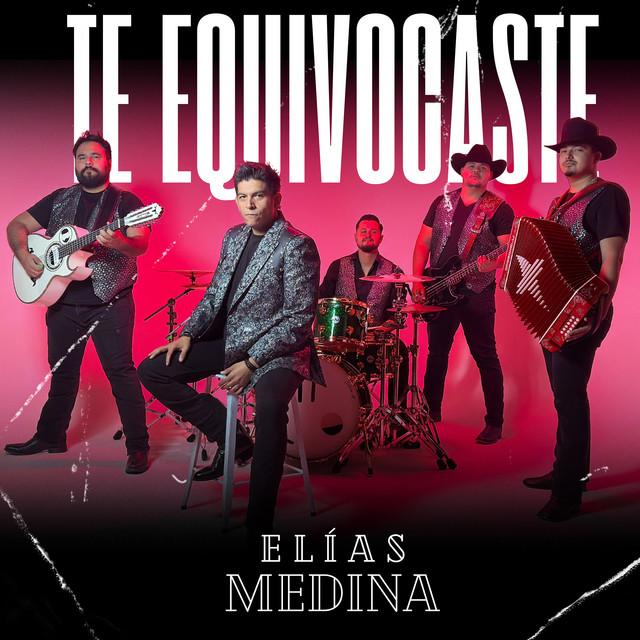 Te Equivocaste - Letra - Elias Medina - Musica.com