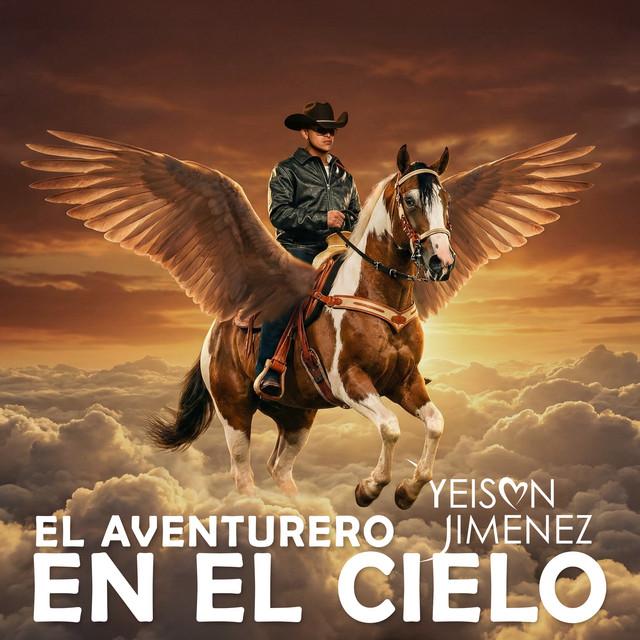 El Aventurero En El Cielo - Letra - Yeison Jimenez - Musica.com