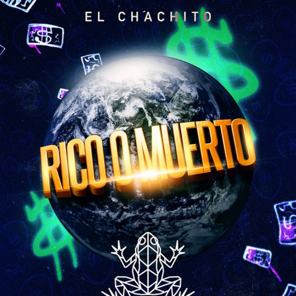 Rico o Muerto - Letra - El Chachito - Musica.com