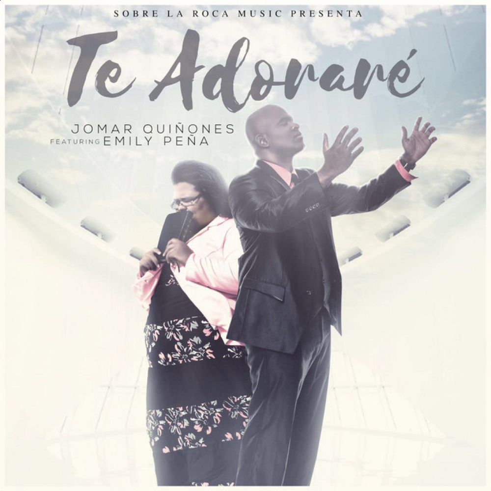 Te Adoraré - Letra - Jomar Quiñones y Emily Peña - Musica.com