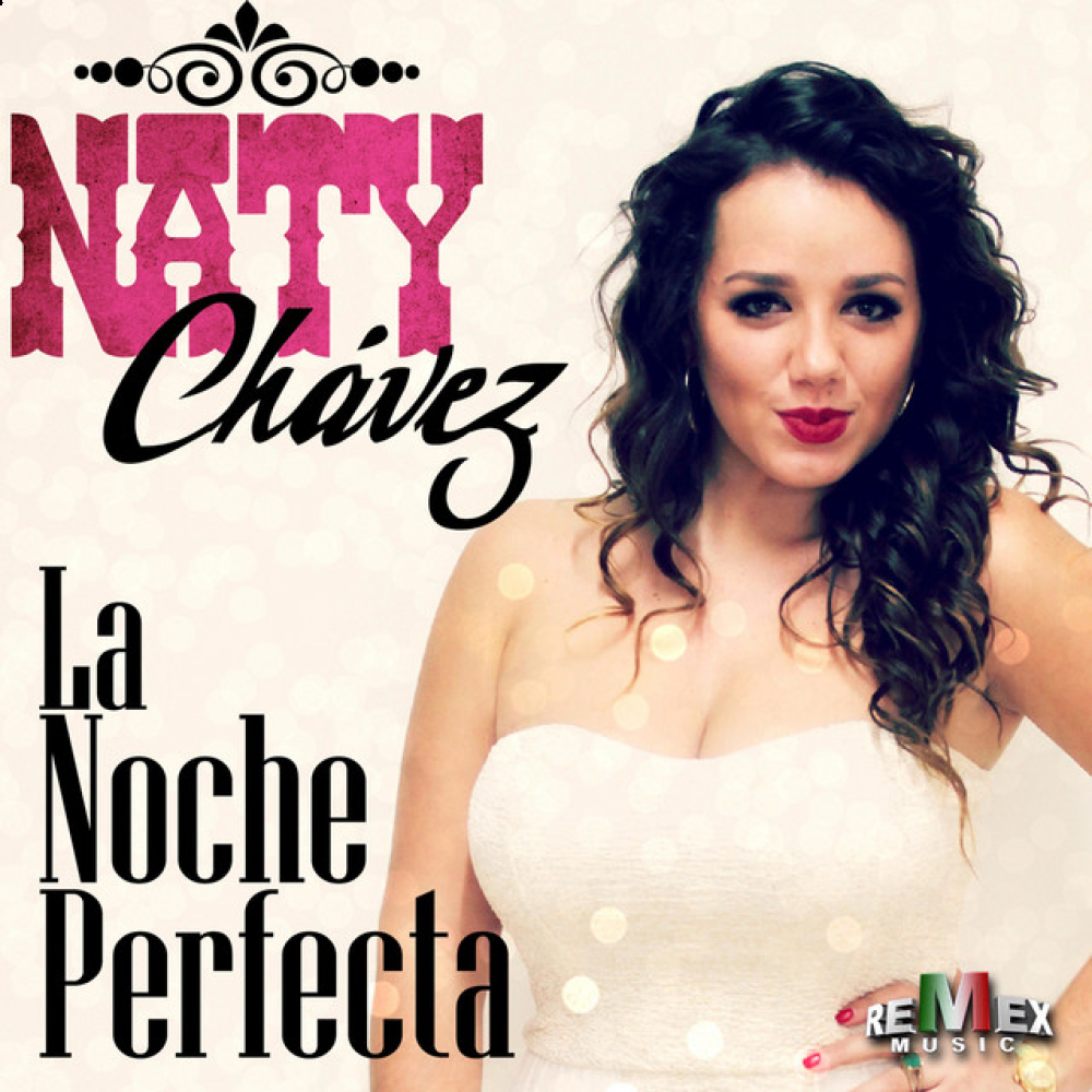Naty Chávez - Letras - Musica.com