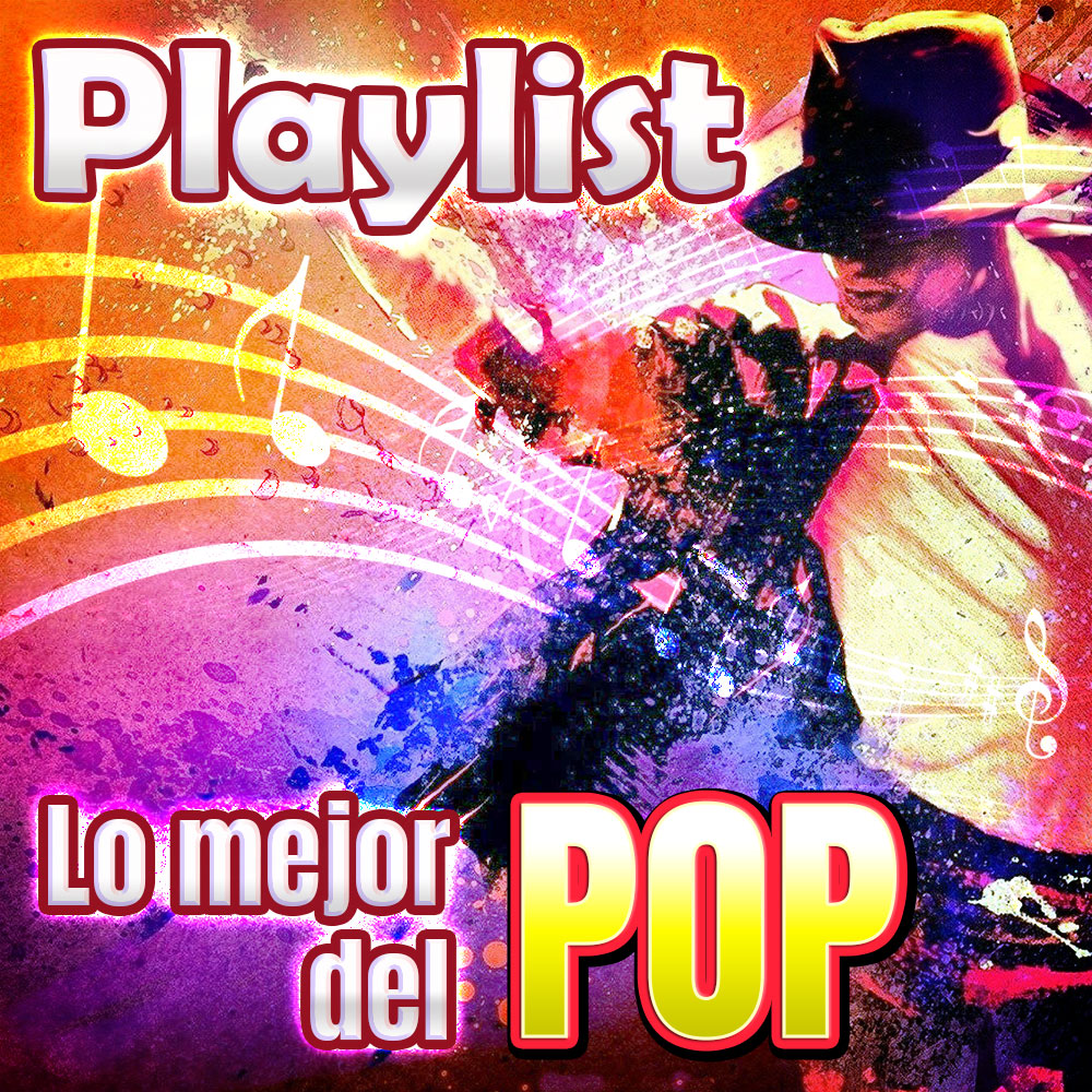 Lo Mejor del Pop (Playlist) - Musica.com